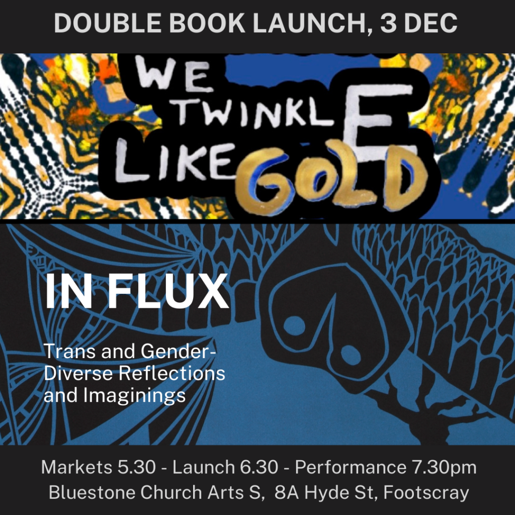 In Flux: Trans and Gender-Diverse Reflections and Imaginings and We ...