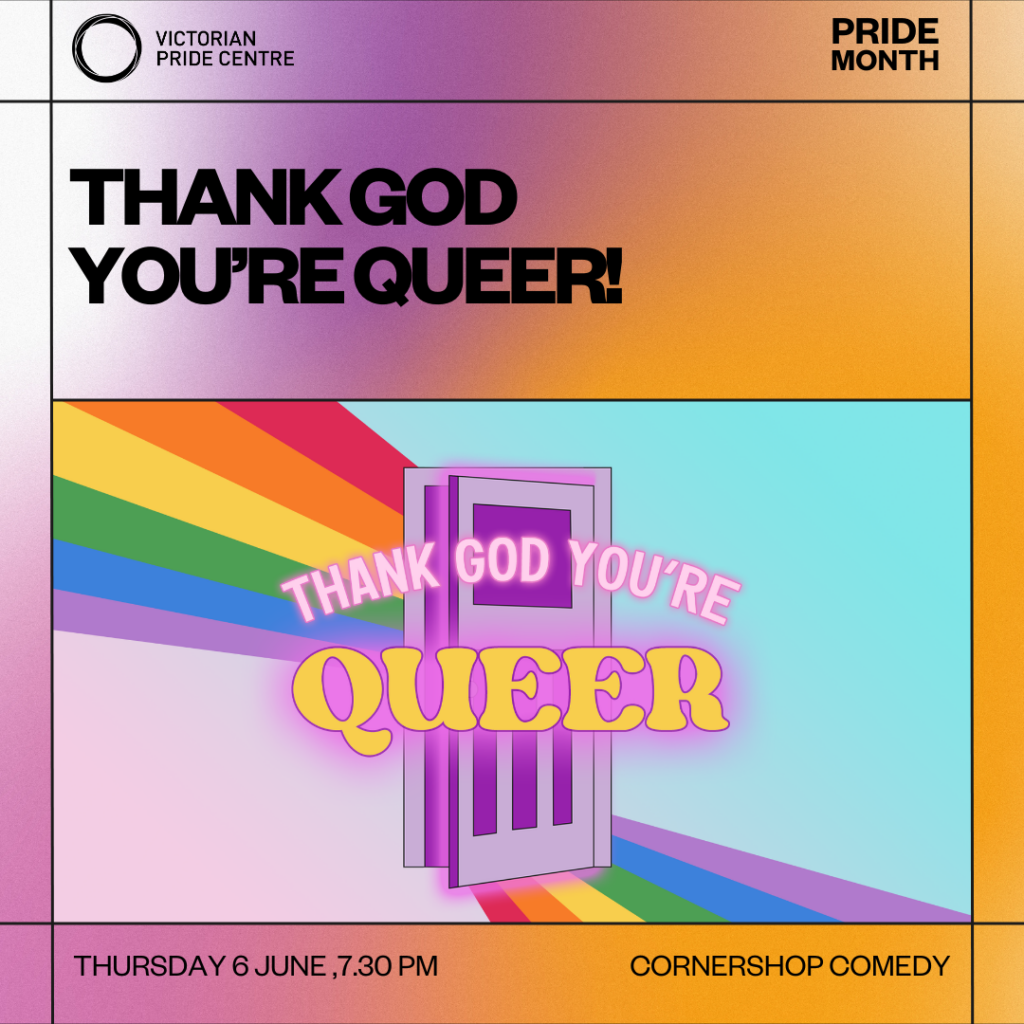 Thank God You're Queer! - Victorian Pride Centre