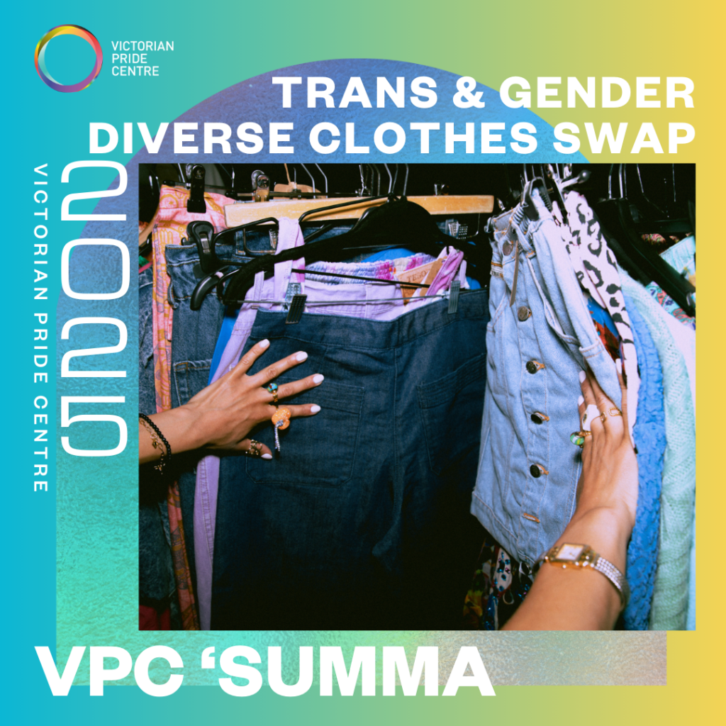 Trans & Gender Diverse Clothes Swap - Victorian Pride Centre